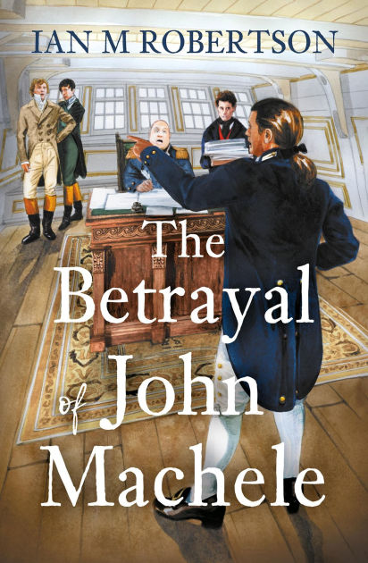 The Betrayal of John Machele by Ian M Robertson | eBook | Barnes & Noble®