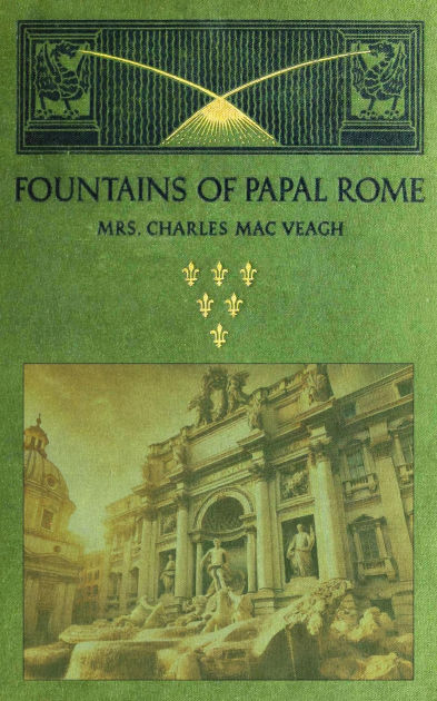 Fountains of Papal Rome by Mrs. Charles Mac Veagh, Rudolph Ruzicka | eBook | Barnes & Noble®