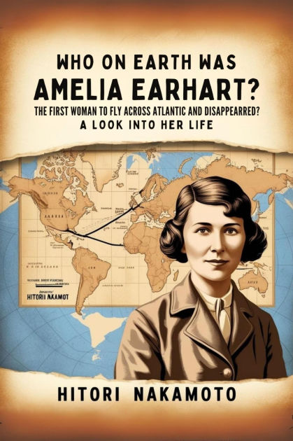 Who On Earth Was Amelia Earhart? The First Woman To Fly Across Atlantic ...