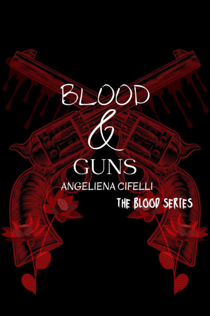 Blood & Guns: Paranormal Dark Mafia Romance by Angeliena Cifelli, Paperback | Barnes & Noble®