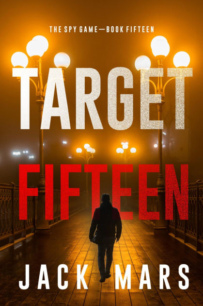 Target Fifteen (The Spy GameBook #15) by Jack Mars | eBook | Barnes & Noble®