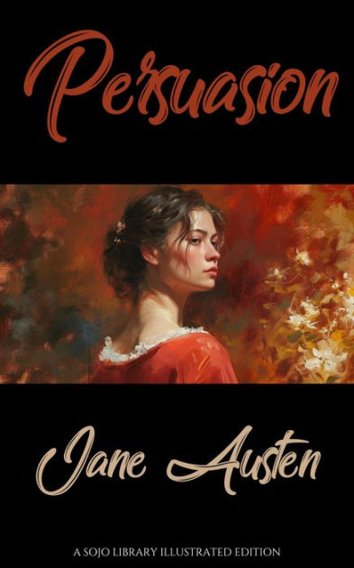 Persuasion: Illustrated Edition by Jane Austen, Scott Sturm | eBook ...