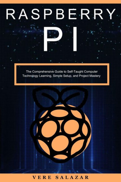 Raspberry Pi The Comprehensive Guide To Self Taught Computer 0026