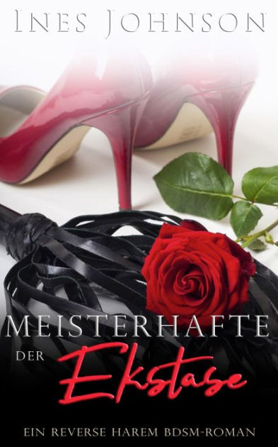 Meister der Ekstase: Ein Reverse Harem BDSM-Roman by Ines Johnson, Paperback | Barnes & Noble®