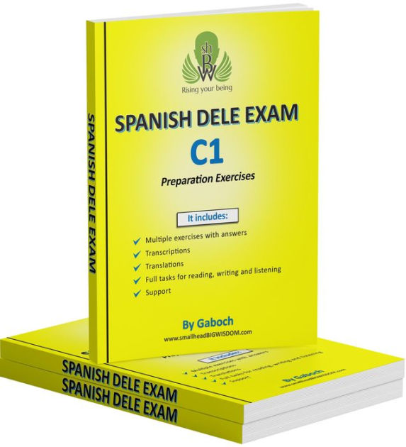 SPANISH DELE EXAM - Level C1: Preparation Exercises with answers ...