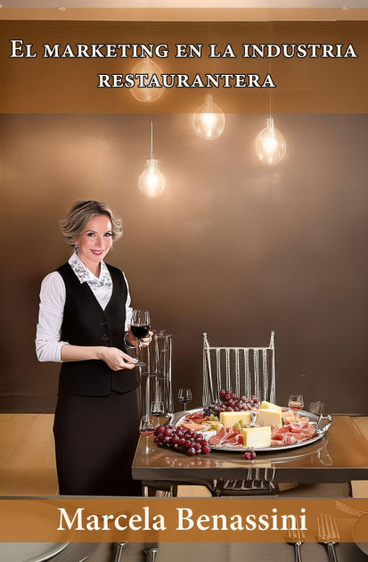 El marketing en la industria restaurantera by Marcela Benassini, Paperback | Barnes & Noble®