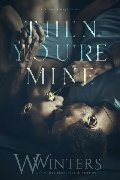 Then Youre Mine By W Winters Willow Winters Paperback Barnes And Noble®