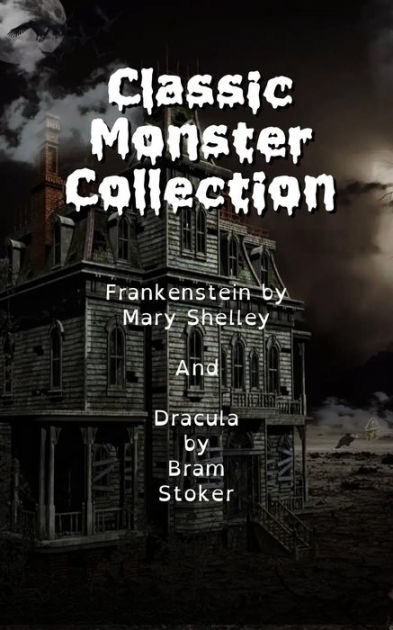 Classic Monster Collection Frankenstein and Dracula by Mary Shelley ...
