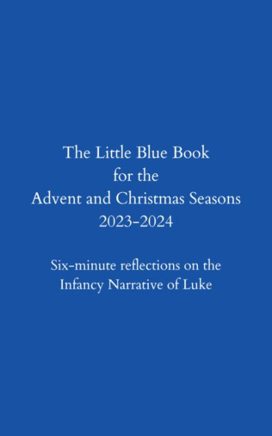 Little Blue Book Advent and Christmas Seasons 2023/24: Spend some quiet ...