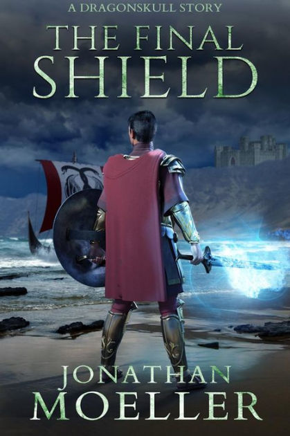 The Final Shield by Jonathan Moeller | eBook | Barnes & Noble®