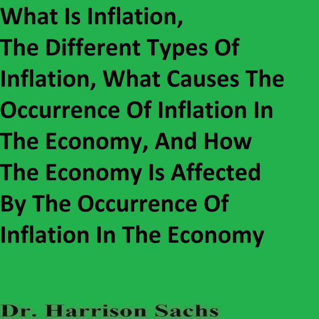 What Is Inflation, The Different Types Of Inflation, And What Causes ...