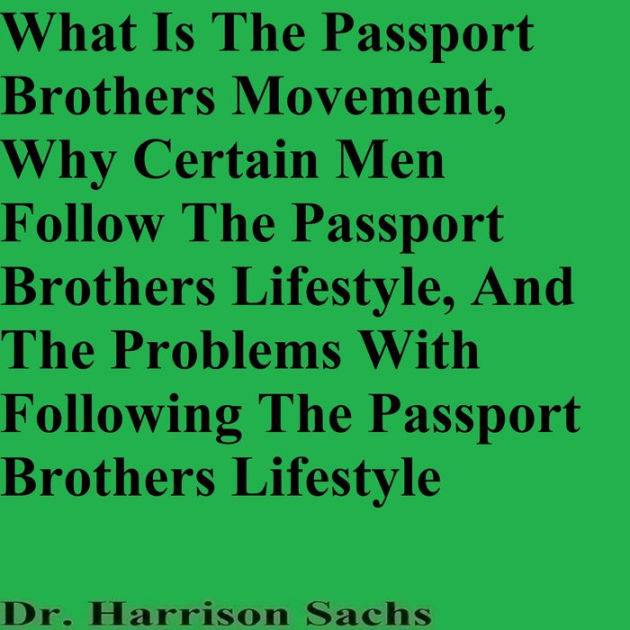 What Is The Passport Brothers Movement And Why Certain Men Follow The