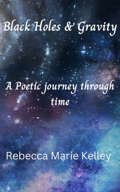 Black Holes and Gravity by Rebecca Marie Kelley | eBook | Barnes & Noble®