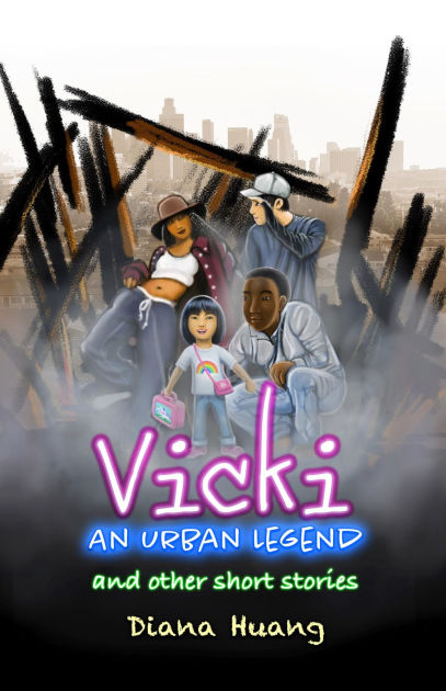 Vicki: An Urban Legend:and other short stories by Diana Huang ...