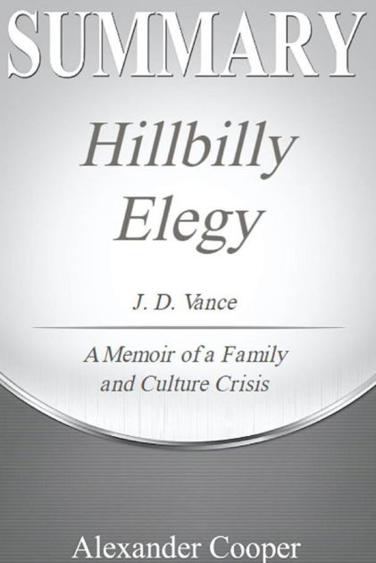Summary of Hillbilly Elegy by J.D. Vance: - A Memoir of a Family and ...