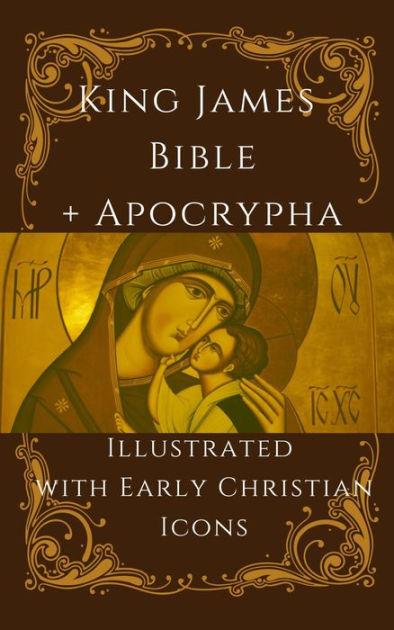 King James Bible with Apocrypha: Illustrated with Early Christian Icons by King James | eBook ...