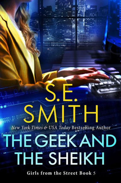 The Geek and the Sheikh by S. E. Smith, Paperback | Barnes & Noble®