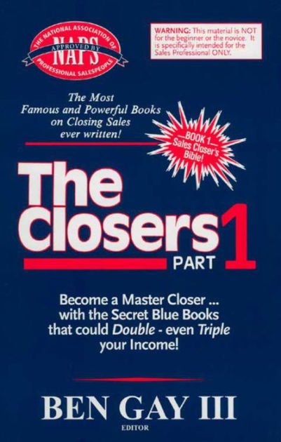 The Closers - Part 1: Become a Master Closer ... with the Secret Blue Books that Could Double ...