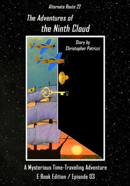Alternate Route 22: The Adventures of the Ninth Cloud / Episode 03 by Christopher Petrizzi ...