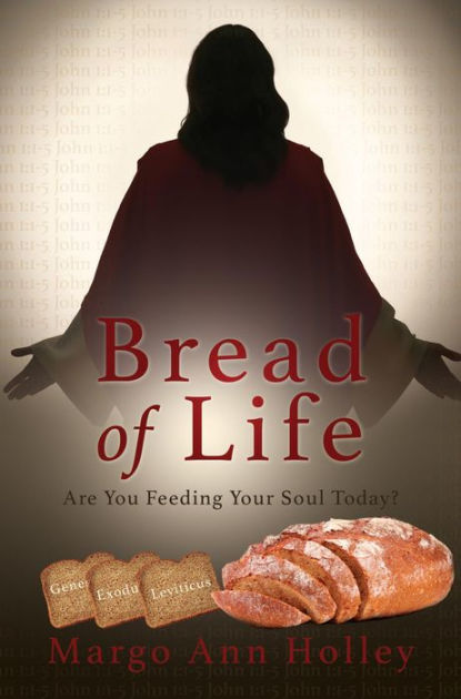 Bread of Life by Margo Ann Holley | eBook | Barnes & Noble®
