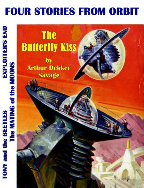 Four Stories from Orbit by Philip K. Dick, Arthur Dekker Savage, James Causey, Kenneth O'Hara ...