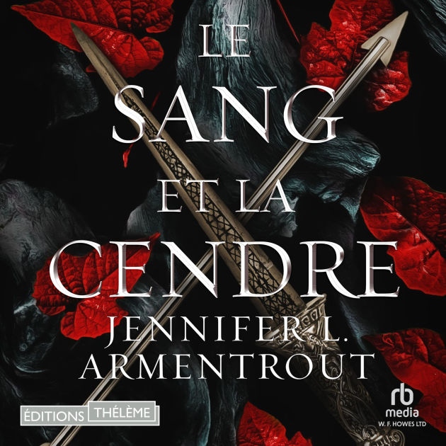Le Sang et la Cendre: Le Sang et la Cendre 1 by Jennifer L. Armentrout, Charlotte Gagnor ...