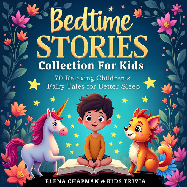 Bedtime Stories Collection For Kids. 70 Relaxing Children's Fairy Tales for Better Sleep: A ...