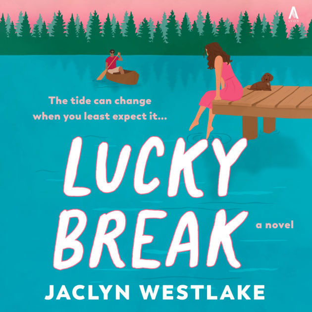 Lucky Break: A Novel by Jaclyn Westlake, Paperback | Barnes & Noble®