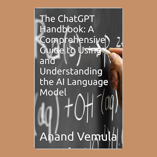 The ChatGPT Handbook: A Comprehensive Guide to Using and Understanding the AI Language Model by ...