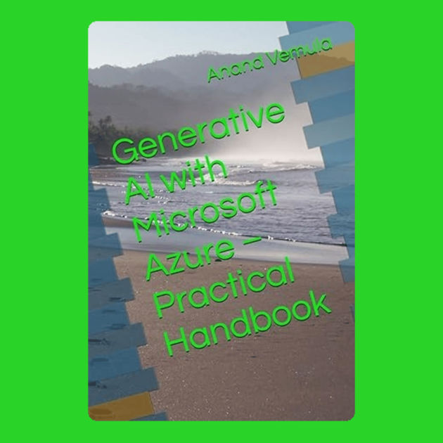 Generative AI with Microsoft Azure - Practical Handbook by Anand Vemula, Digital Voice Madison G ...