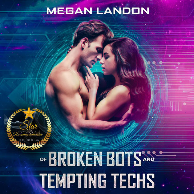 Of Broken Bots and Tempting Techs: A Subspace Novella by Megan Landon, Leanne Woodward, Michael ...