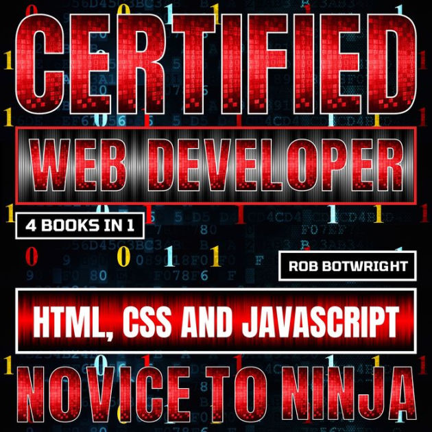 Certified Web Developer Novice To Ninja Html Css And Javascript By