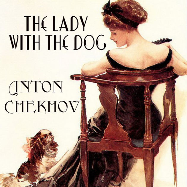 The Lady with the Dog by Anton Chekhov | eBook | Barnes & Noble®