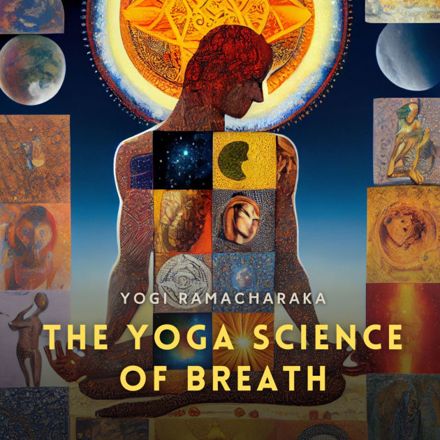 The Yoga Science of Breath by Yogi Ramacharaka, Paperback | Barnes & Noble®
