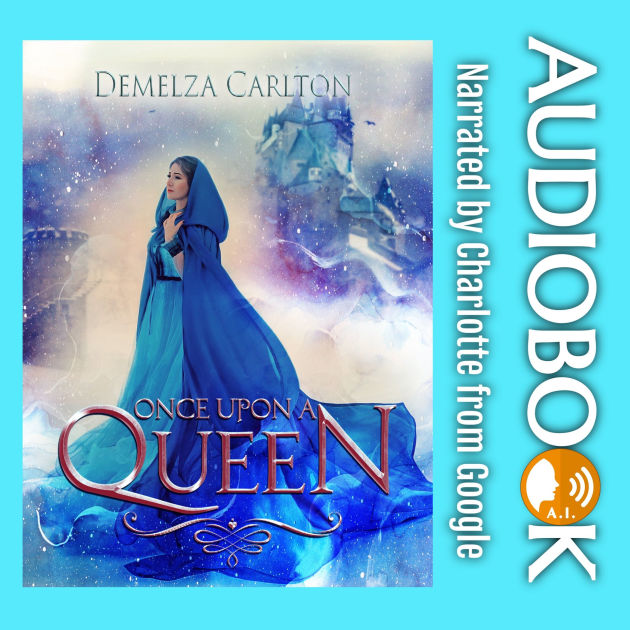 Once Upon a Queen (Romance a Medieval Fairytale series) by Demelza Carlton | eBook | Barnes & Noble®