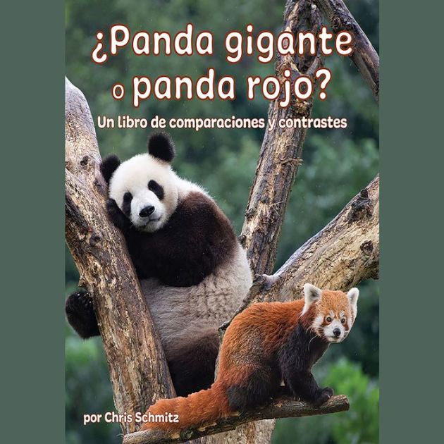 ¿Panda gigante o panda rojo? Un libro de comparaciones y contrastes by ...