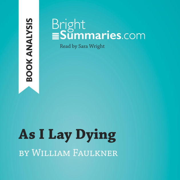As I Lay Dying by William Faulkner (Book Analysis): Detailed Summary ...
