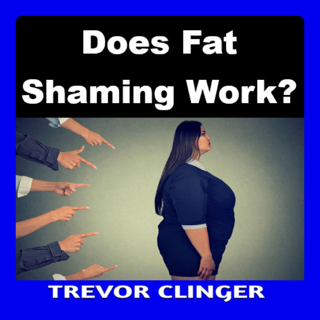 Does Fat Shaming Work? by Trevor Clinger, Digital Voice Madison G | 2940193018148 | Audiobook ...
