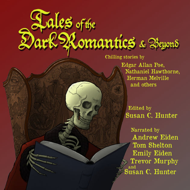 Tales of the Dark Romantics & Beyond: A collection of mysterious and ...