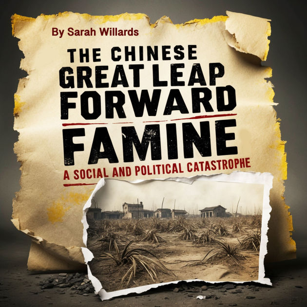The Chinese Great Leap Forward Famine: A Social and Political ...