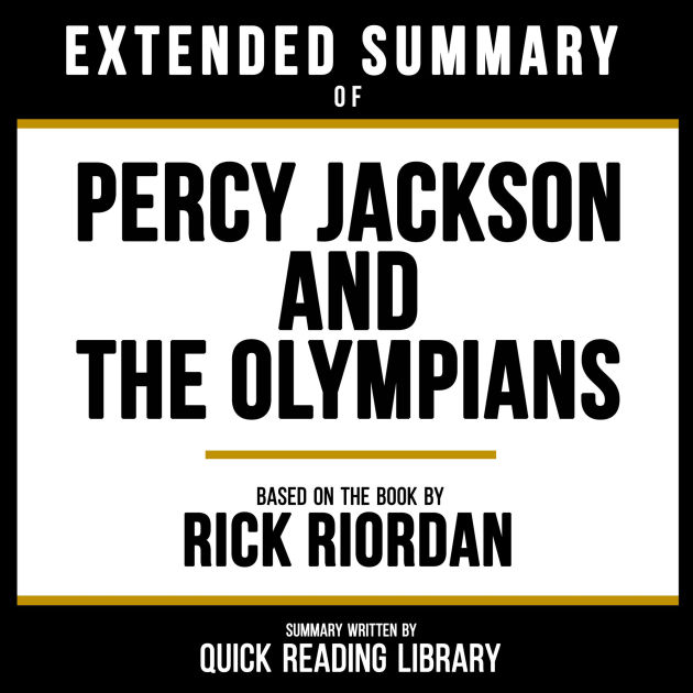 Extended Summary - Percy Jackson And The Olympians: Based On The Book ...
