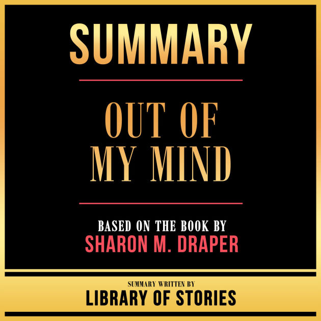 Summary - Out Of My Mind: Based On The Book By Sharon M. Draper by ...