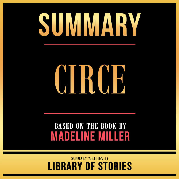 Summary - Circe: Based On The Book By Madeline Miller by Library Of ...
