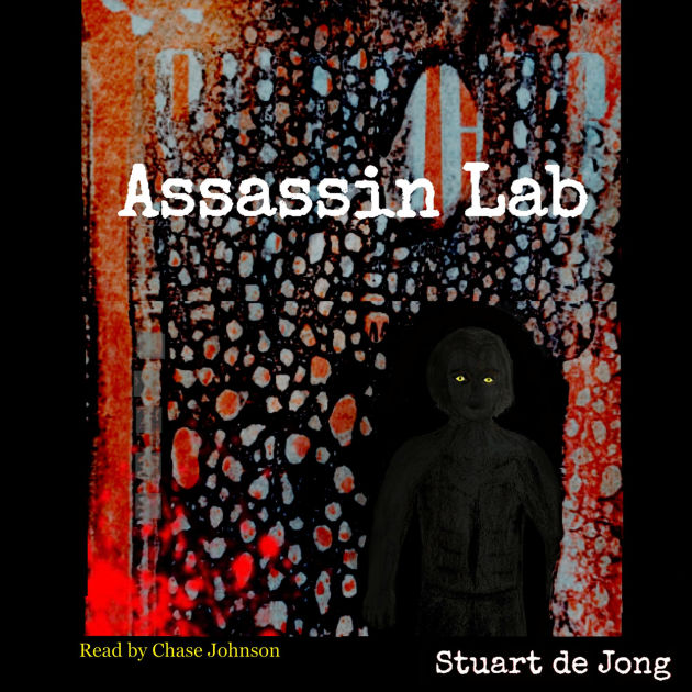 Assassin Lab by Stuart de Jong, Chase Johnson | 2940193753445 | Audiobook (Digital) | Barnes ...