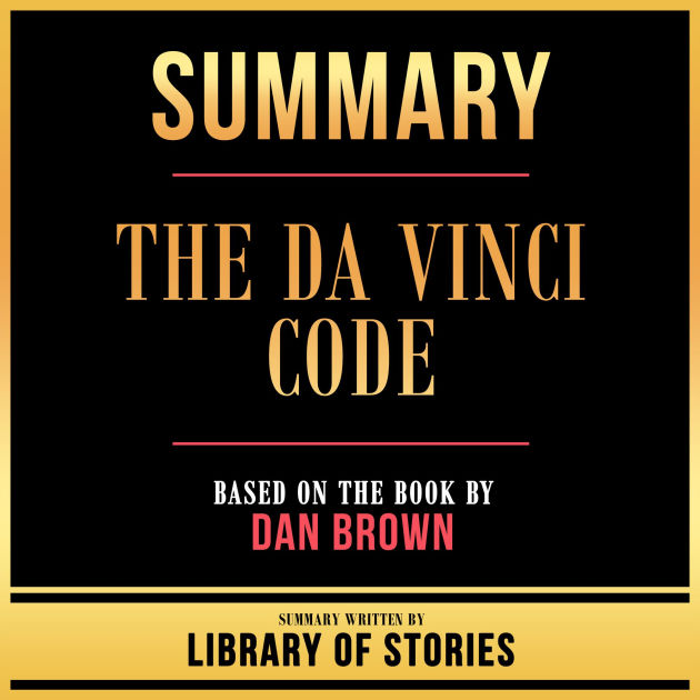 Summary - The Da Vinci Code: Based On The Book By Dan Brown by Library Of Stories, Tom Hardy ...