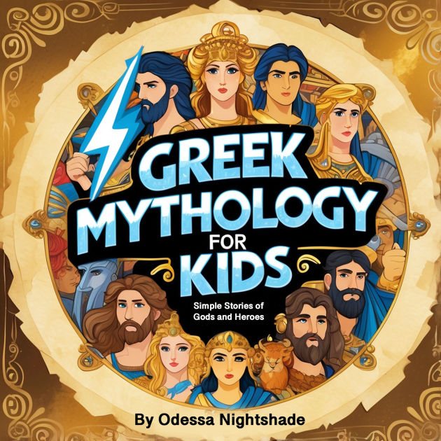 Greek Mythology for Kids: Simple Stories of Gods and Heroes by Odessa ...