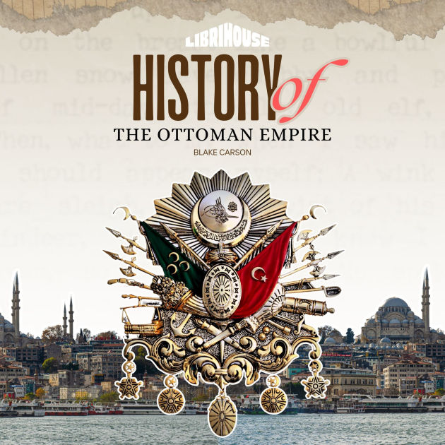 History of The Ottoman Empire by Blake Carson, Digital Voice Madison G ...