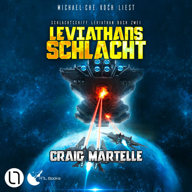 Leviathans Schlacht - Schlachtschiff Leviathan, Buch 2 (Ungekürzt) by Craig Martelle, Michael ...