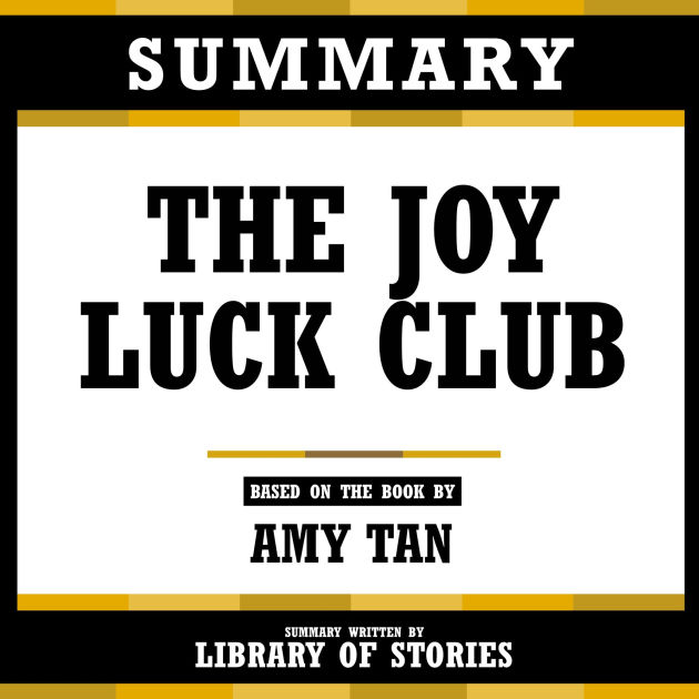 Summary - The Joy Luck Club: Based On The Book By Amy Tan by Library Of ...