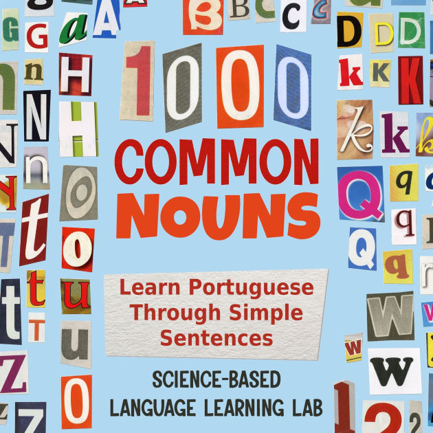1000 Common Nouns: Learn Portuguese Through Simple Sentences by Science-Based Language Learning ...